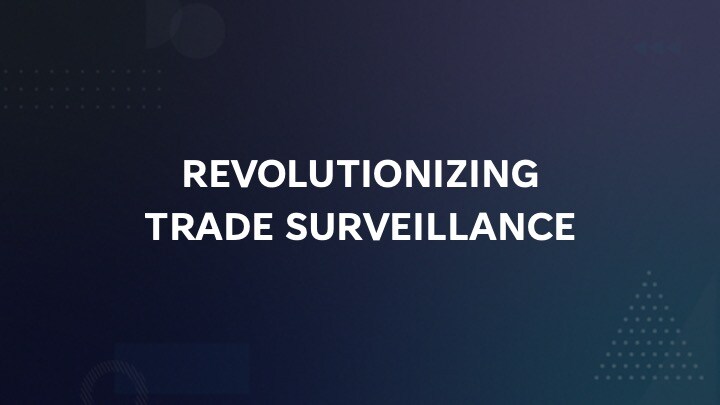 Revolutionizing Trade Surveillance | ISS